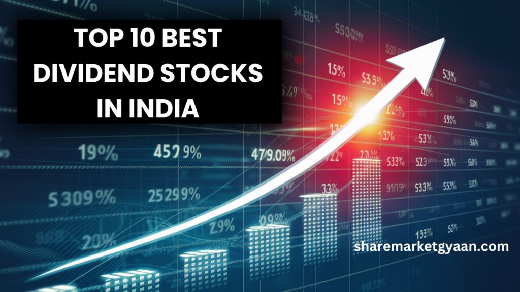 Top 10 Best Dividend Stocks In India 2025
